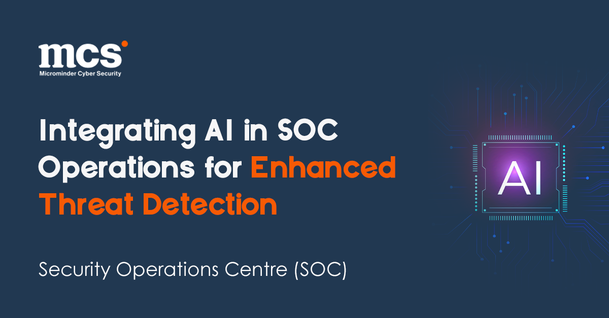 Integrating Ai In Soc Operations For Enhanced Threat Detection Microminder Cyber Security